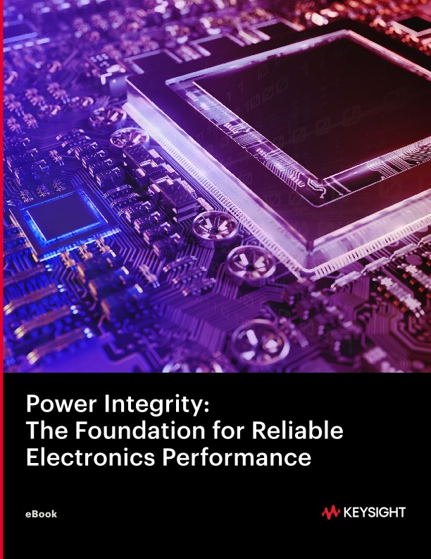Power Integrity: The Foundation for Reliable Electronics Performance PDF Asset Page | Keysight